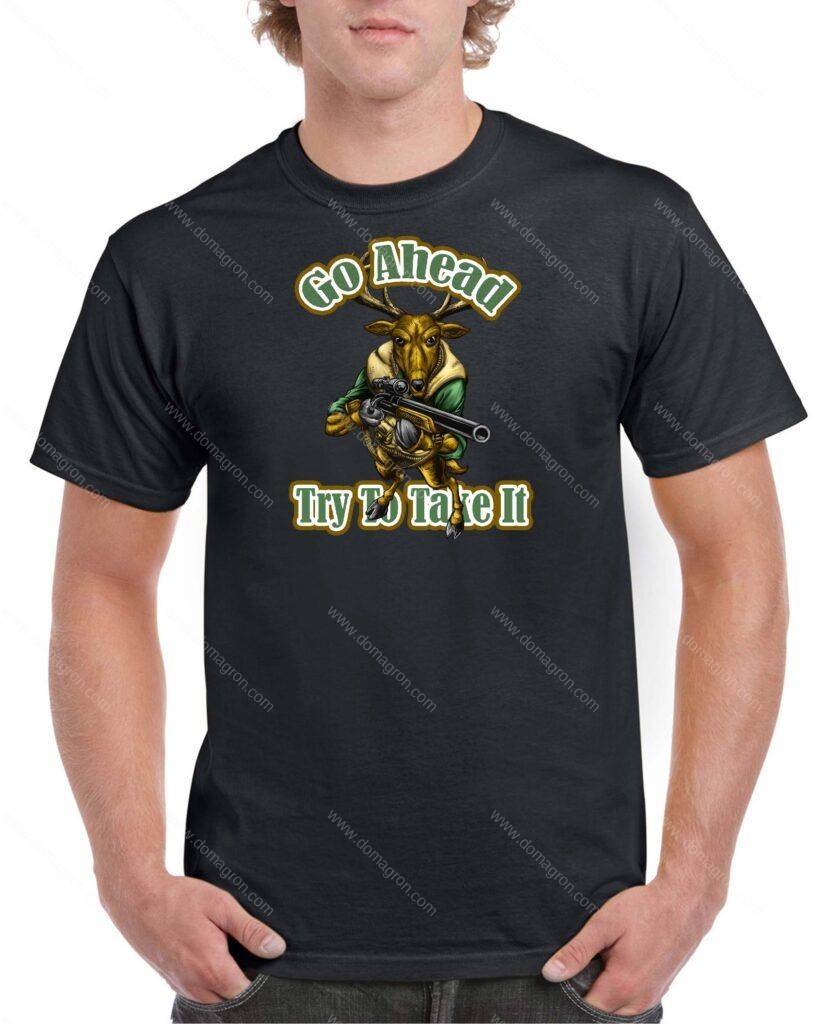 Go Ahead – Try to Take It Shirt N-258 – DOMAGRON