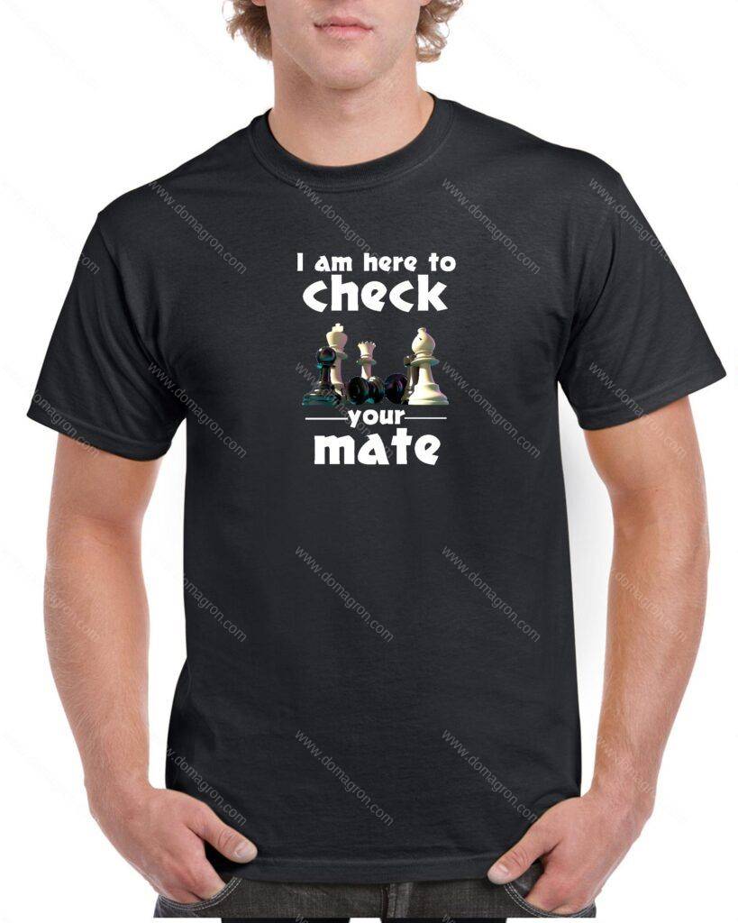 I Am Here To Check Your Mate Chess Lovers Shirt – DOMAGRON