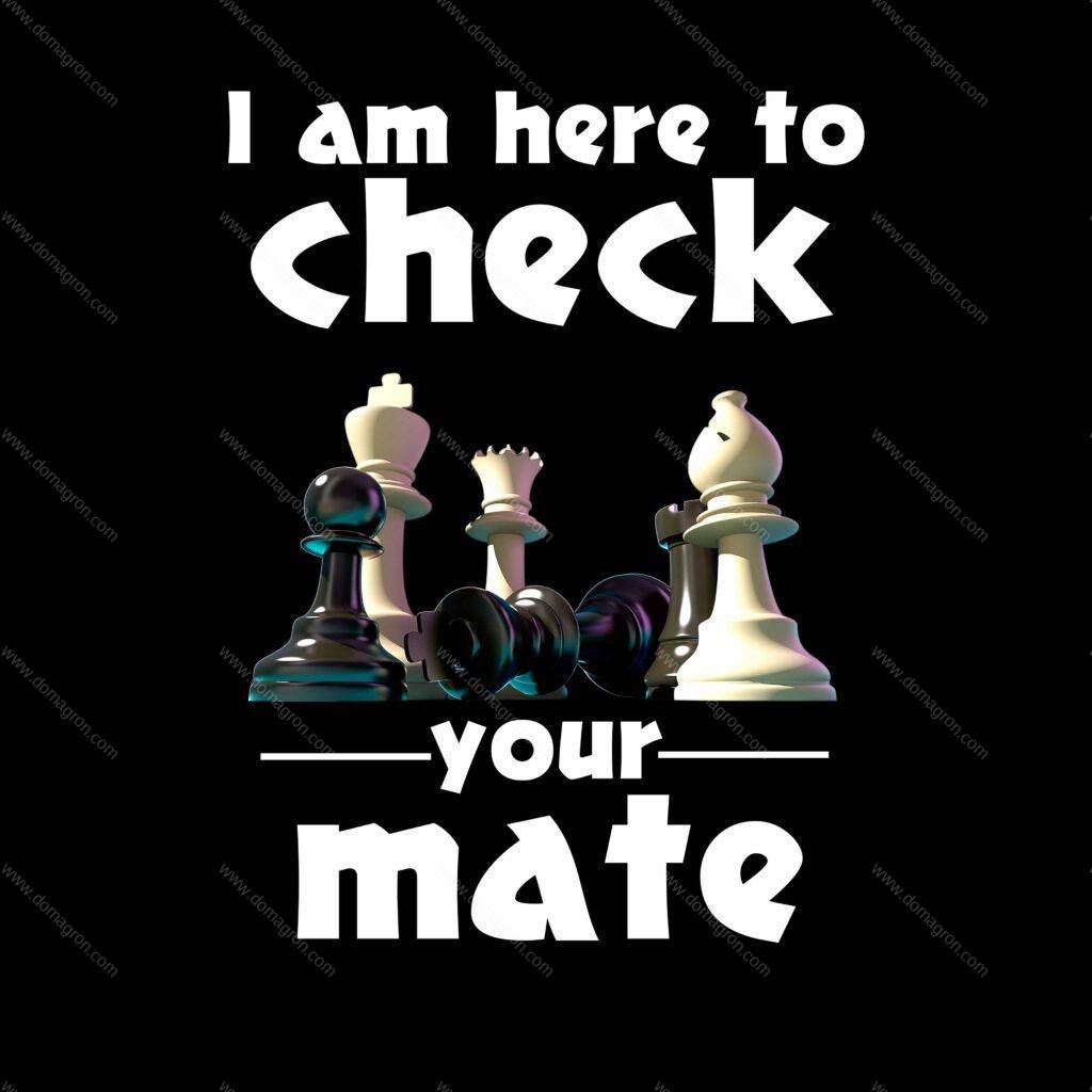 I Am Here To Check Your Mate Chess Lovers Direct to Film (DTF) Heat ...