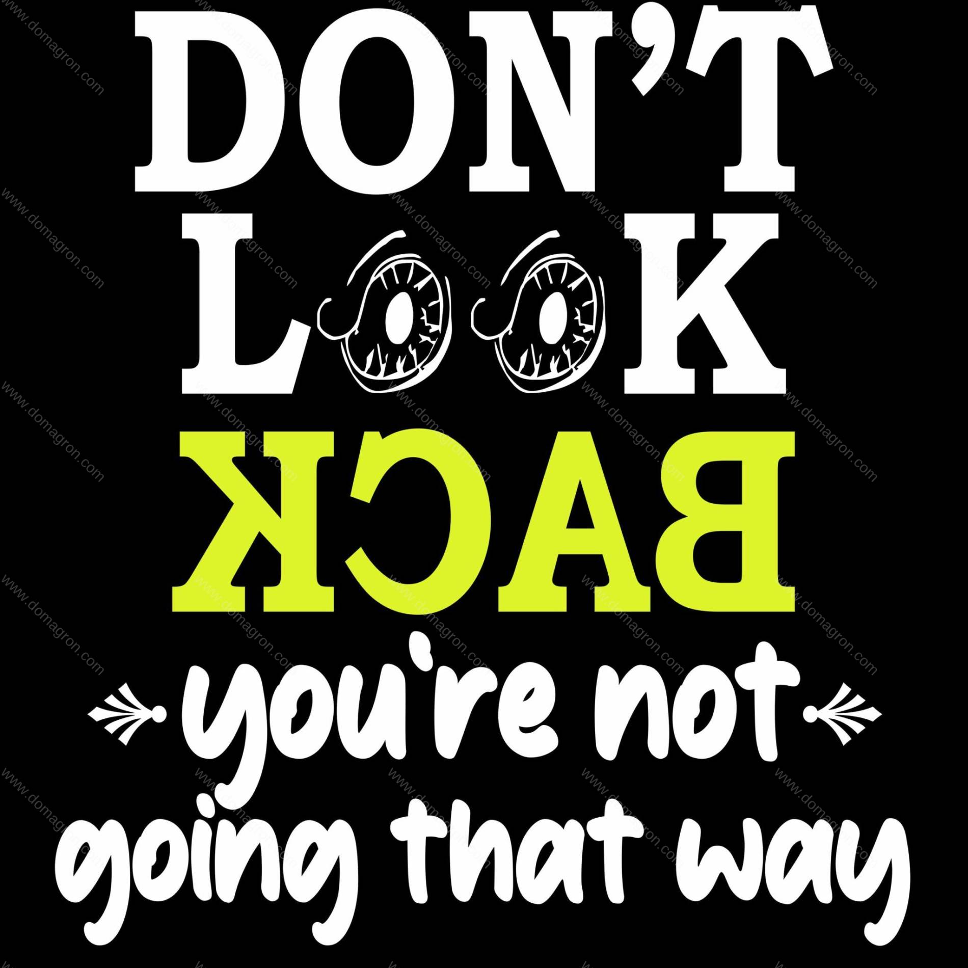 Don’t Look Back You’re Not Going That Way Optimistic Direct to Film ...