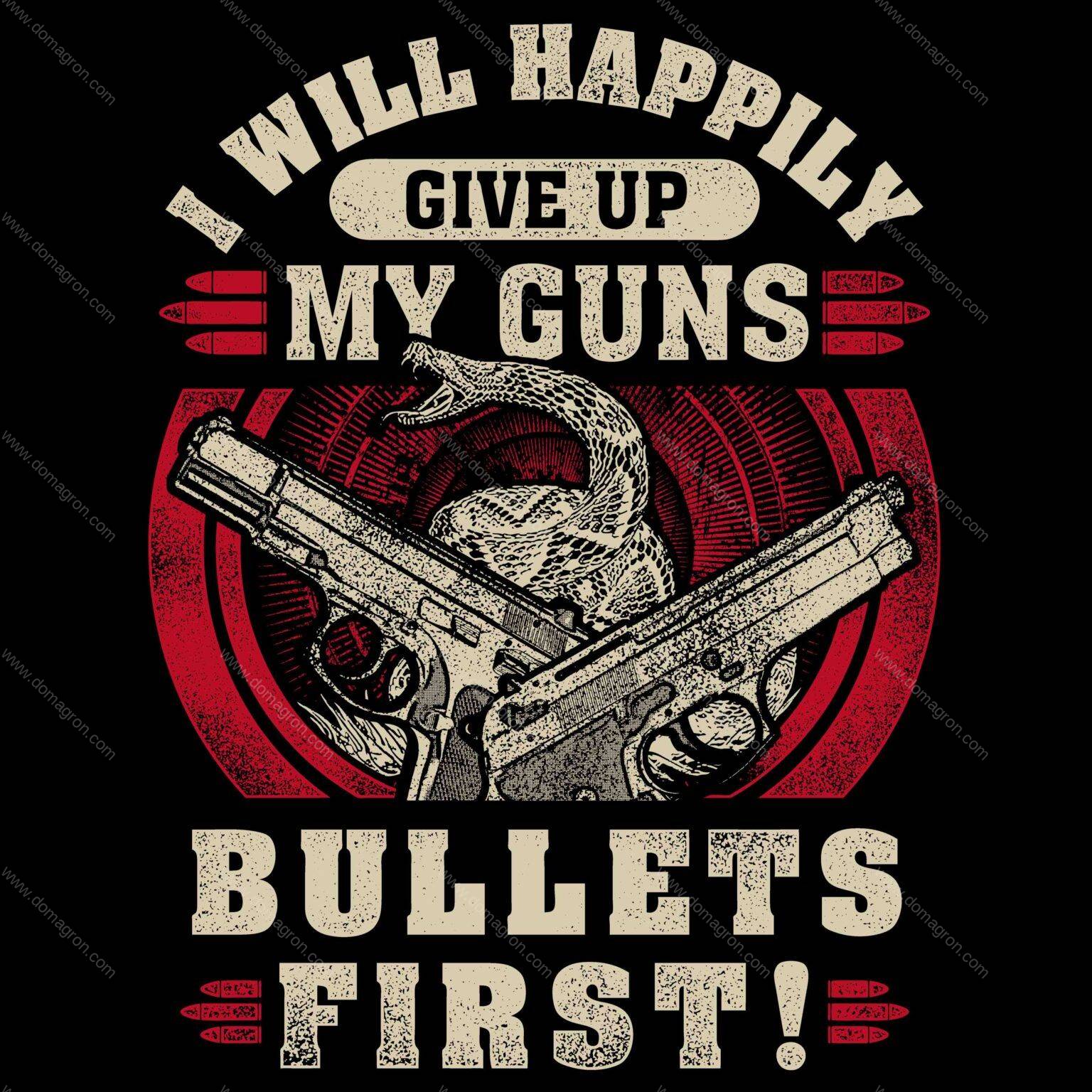 I Will Happily Give Up My Guns Direct to Film (DTF) Heat Transfer N-94 ...