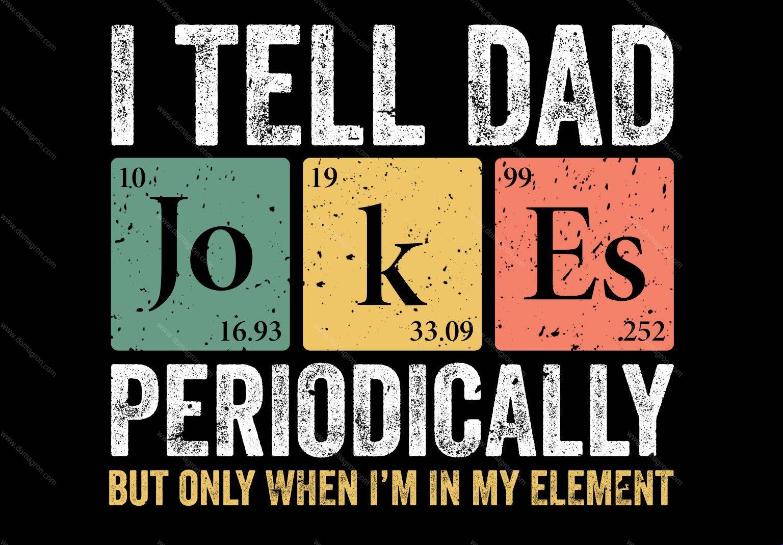 I Tell Dad Jokes Periodic Element Table Metal Photo F-779 – DOMAGRON