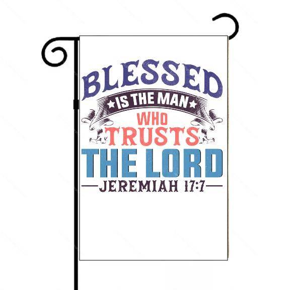 Blessed Is The Man Who Trusts The Lord Jeremiah 17:7 Garden Flag I-1054 ...