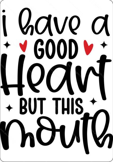 I Have A Good Heart But This Mouth Metal Photo S-1182 – DOMAGRON